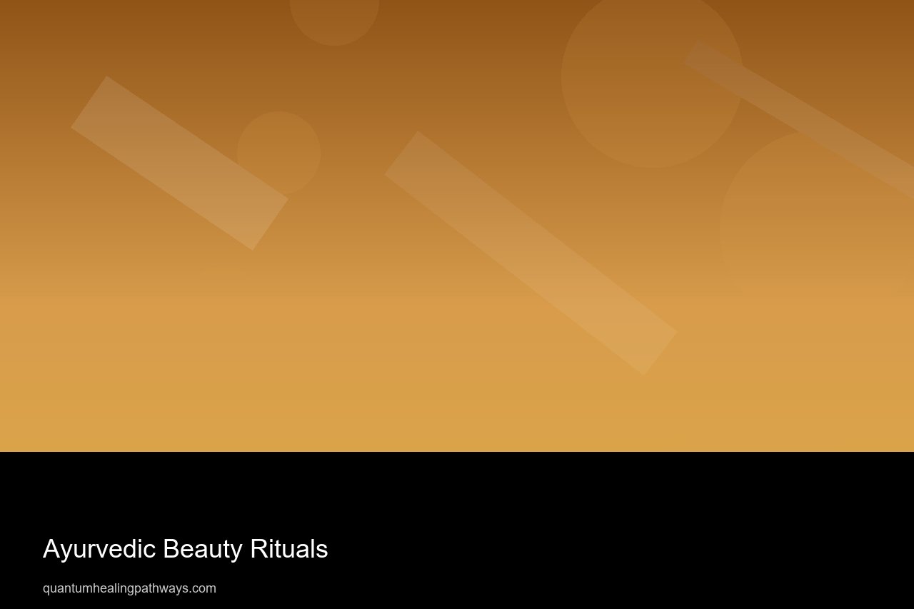 Complete Ayurvedic Beauty Rituals: 3 Valuable Insights